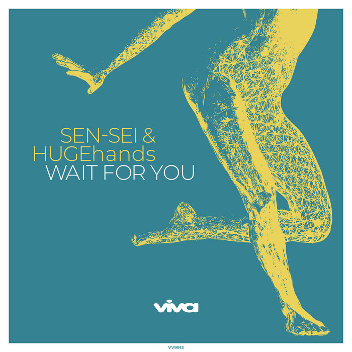 Wait For You | Sen-Sei & HUGEhands | Viva Recordings