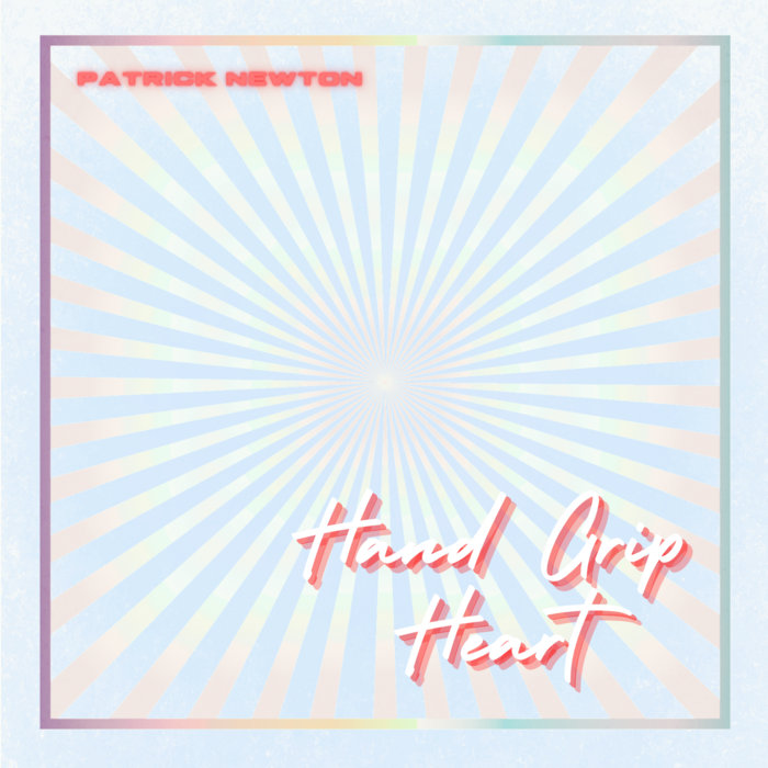 Hand Grip Heart EP | Patrick Newton