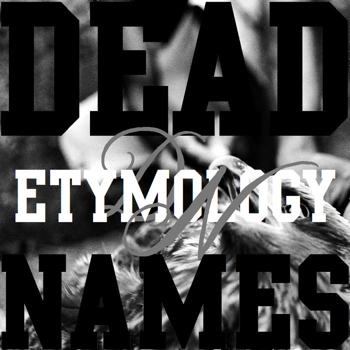 Etymology | Dead Names