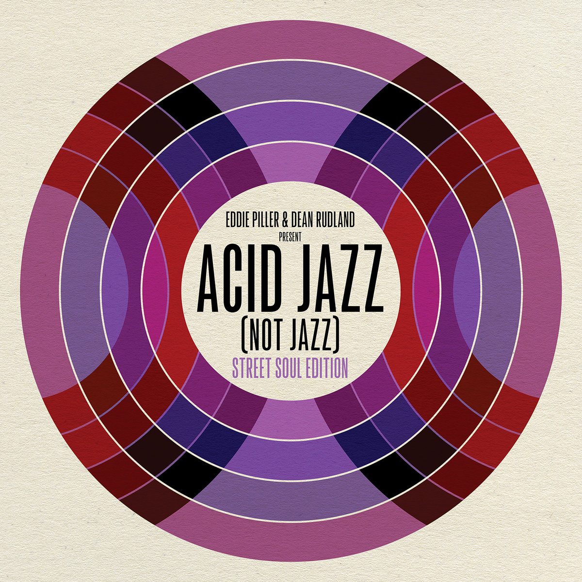 Eddie Piller & Dean Rudland Present... Acid Jazz Not Jazz: Street Soul ...