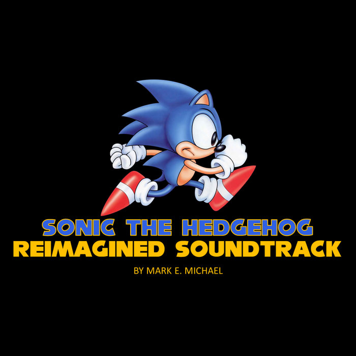 Sonic The Hedgehog: Reimagined Soundtrack | Mark E. Michael