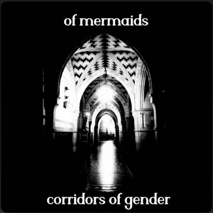 Corridors of Gender | Of Mermaids
