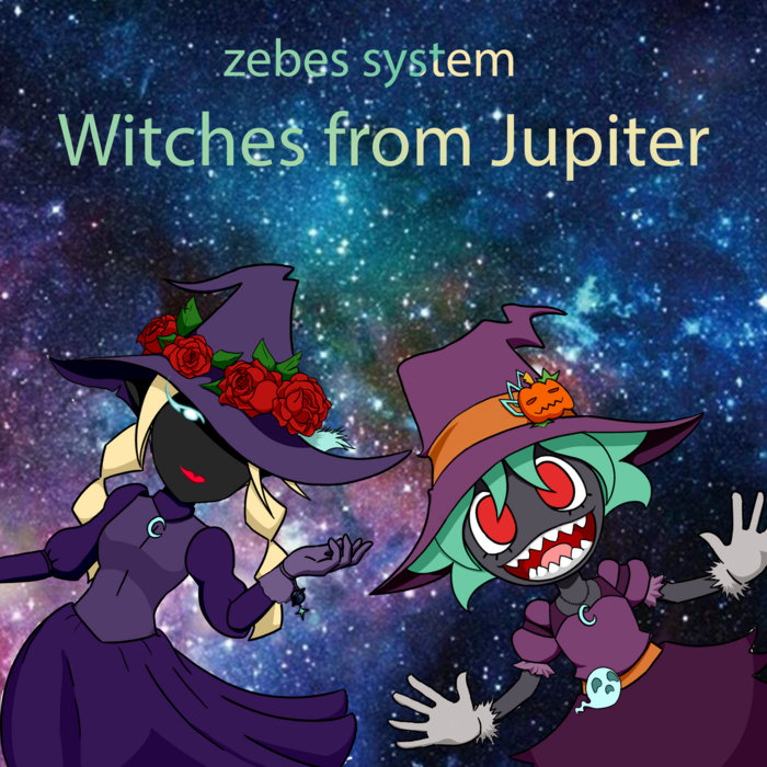 Witches from Jupiter | Zebes System