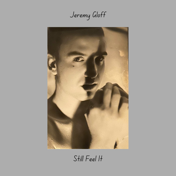 Still Feel It (Expanded) | Jeremy Gloff