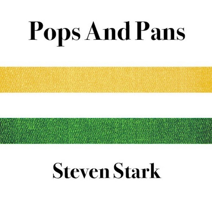 Pops And Pans | Steven Stark
