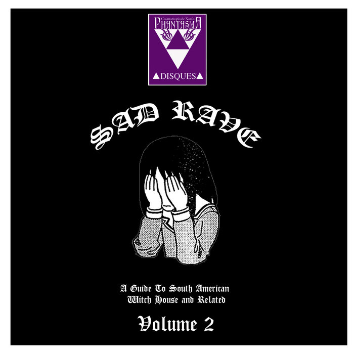 PD - 180 SAD RAVE Volume 2 - A Guide To South American Witch House and ...