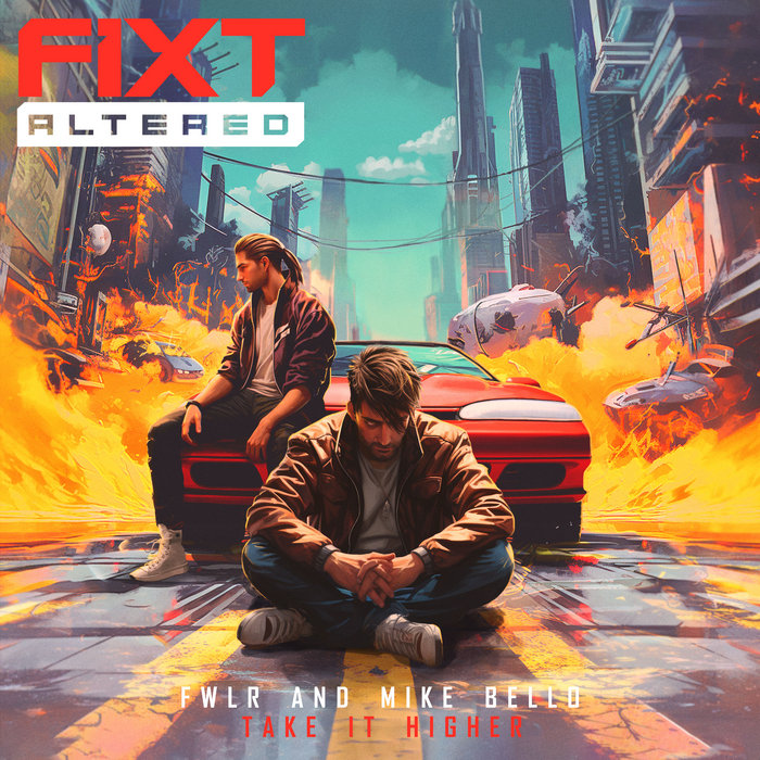 Take It Higher (Single) | FWLR & Mike Bello | FiXT