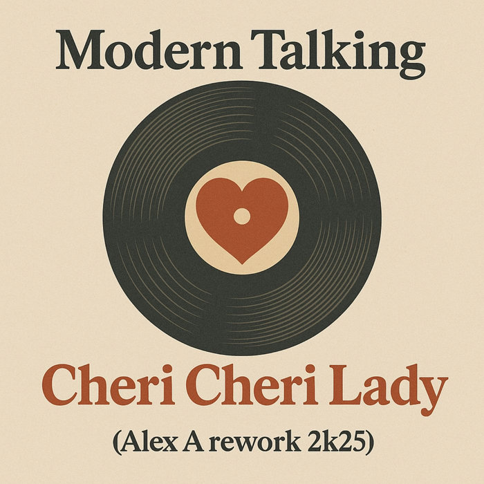 Modern Talking - Cheri Cheri Lady (Alex A Extended Rework 2k25 ...