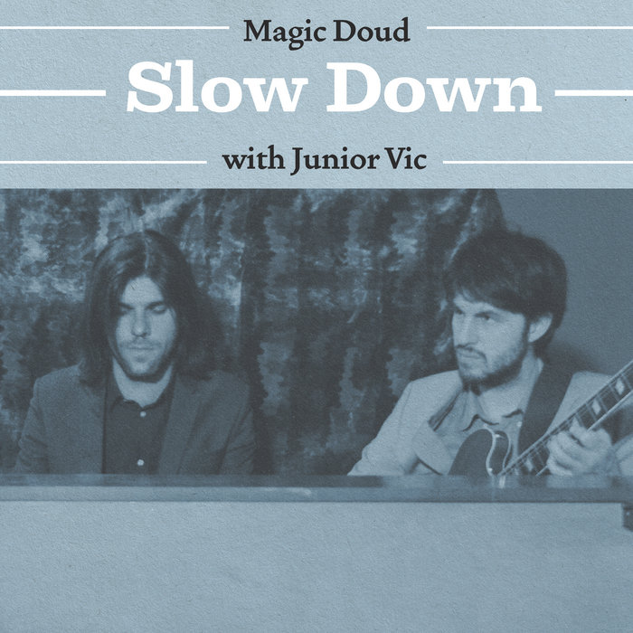 Slow Down | Magic Doud & Junior Vic | Magic Doud