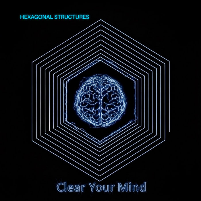 Clear Your Mind | Hexagonal Structures