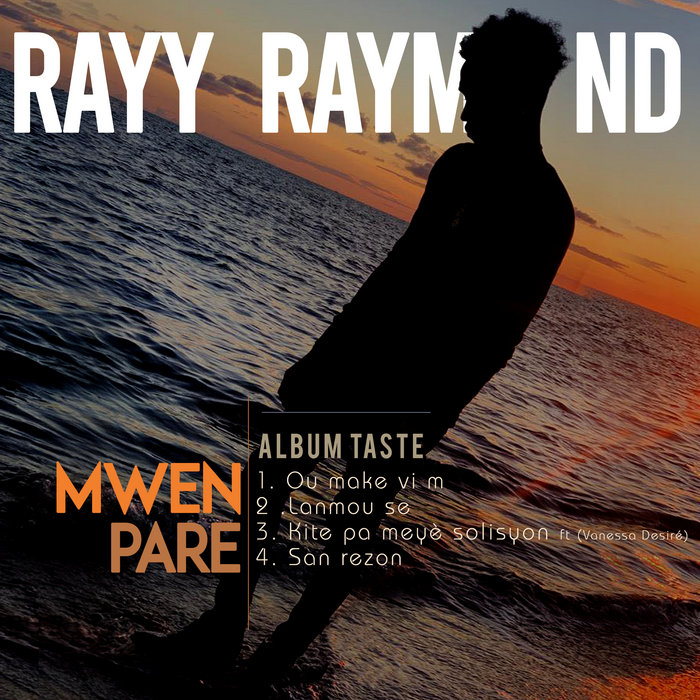 Mwen Pare / Album Taste | Rayy Raymond