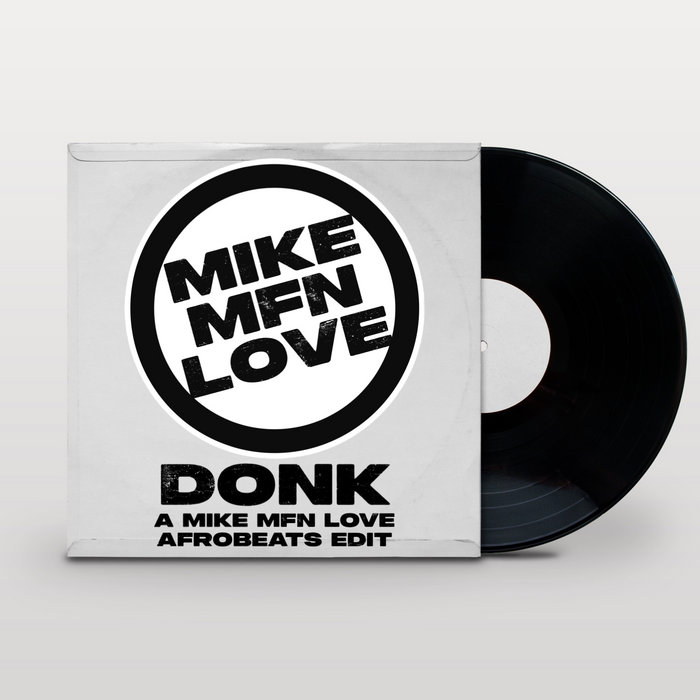 Donk (A Mike MFN Love Afrobeats Edit) | Mike MFN Love