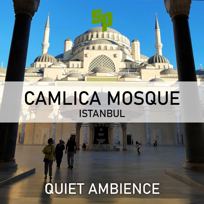 Camlica Mosque Istanbul | Sound Postcards