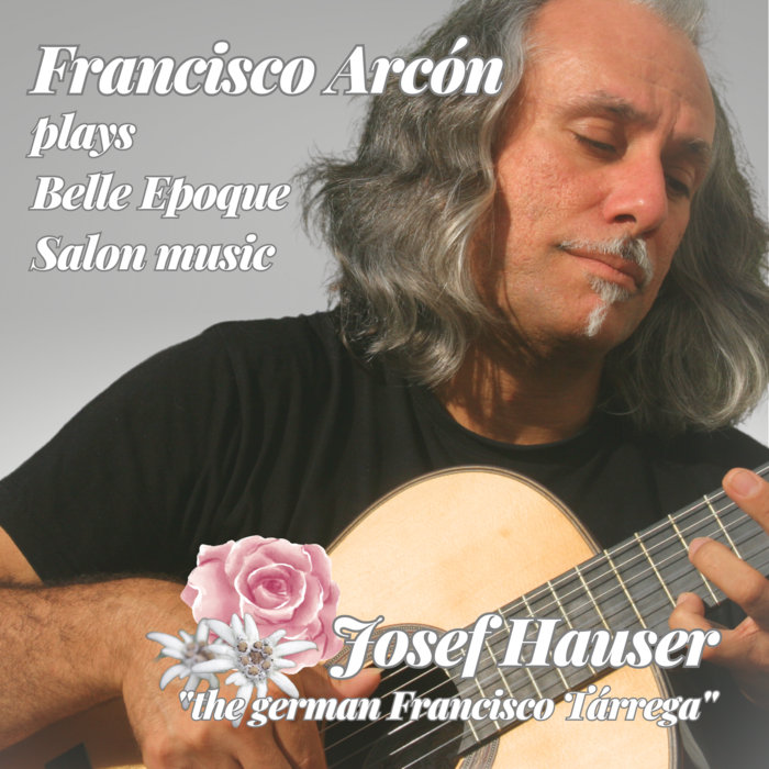 Francisco Arcón plays Belle Epoque Salon music - Josef Hauser "the ...