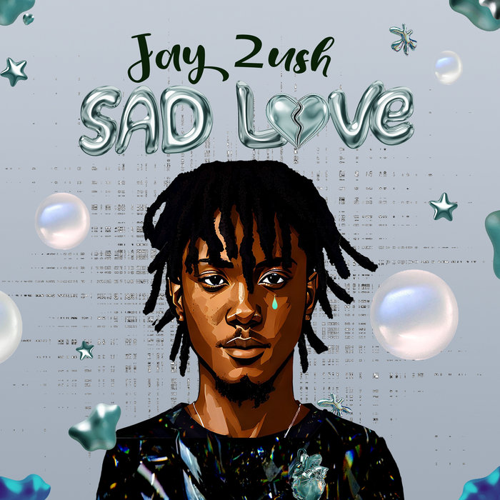 Sad Love | Jay 2ush