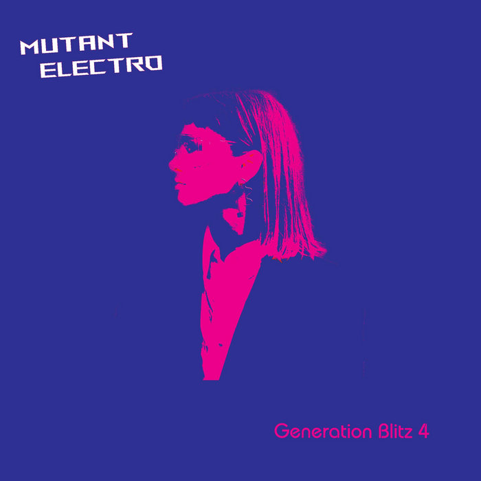 Generation Blitz 4 - Mutant Electro | Generation Blitz