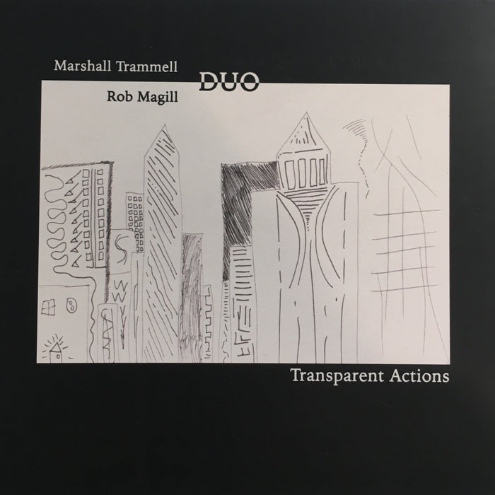 Transparent Actions | Marshall Trammell / Rob Magill Duo | WEIRD CRY ...