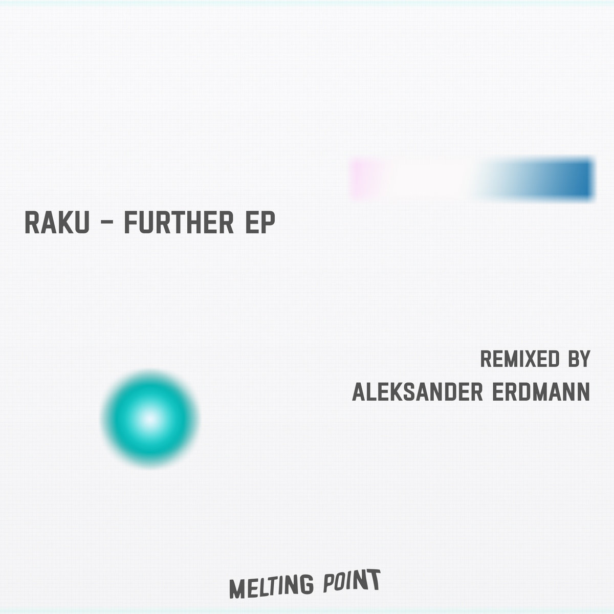 Raku - Further EP | Raku | Melting Point