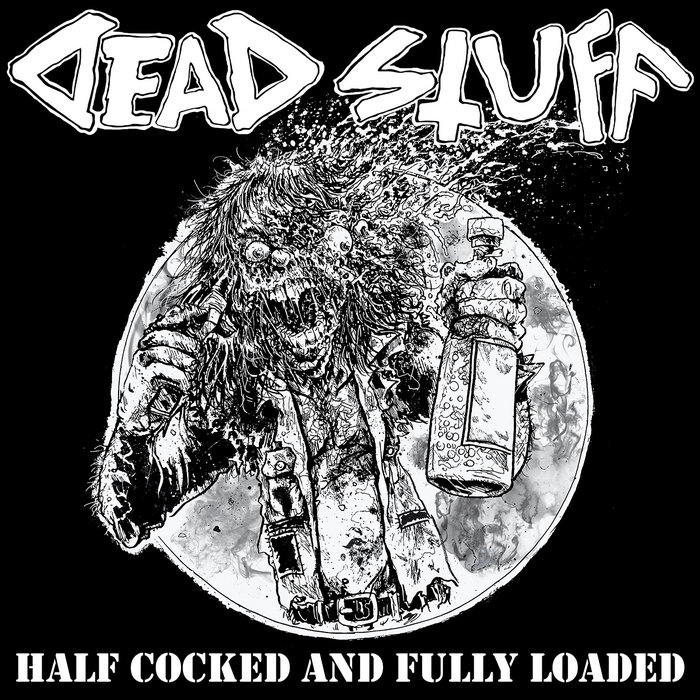 Half Cocked and Fully Loaded [HFY-001] | DEAD STUFF | HFY! Records