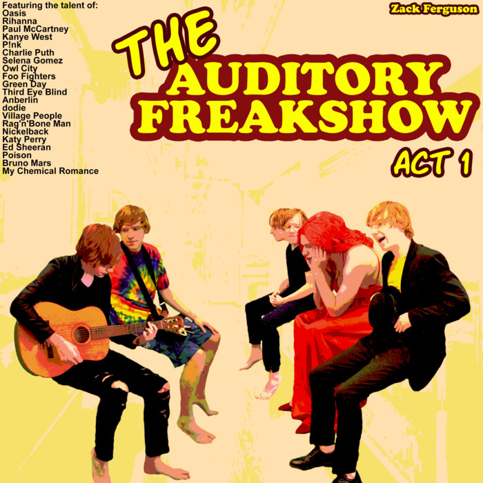 The Auditory Freakshow: Act 1 | Zack Ferguson