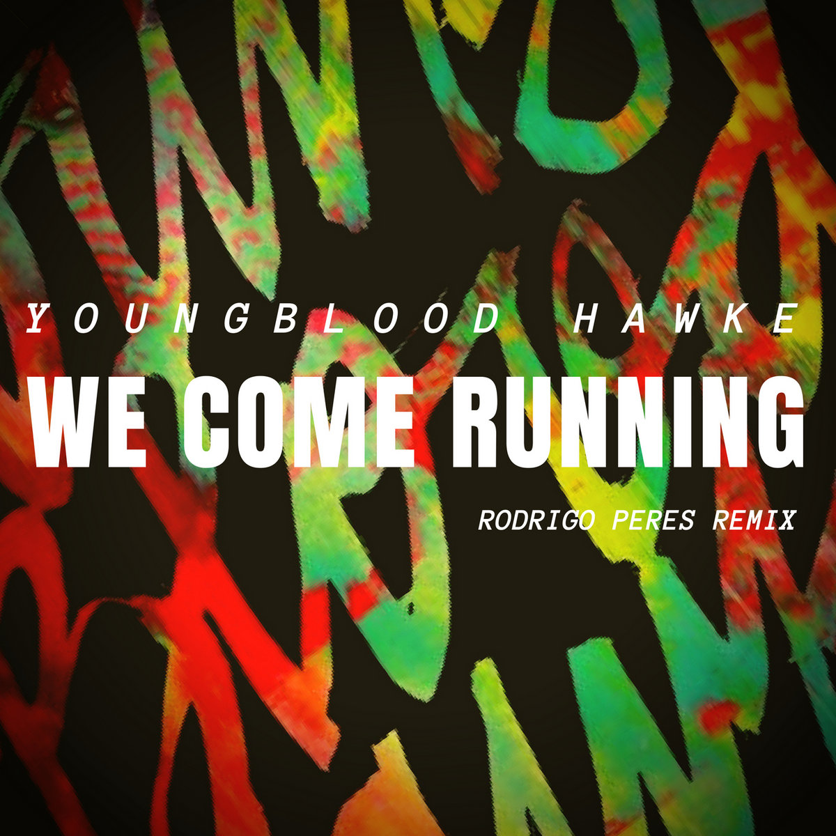 YOUNGBLOOD HAWKE - WE COME RUNNING (RODRIGO PERES REMIX) | Rodrigo Peres