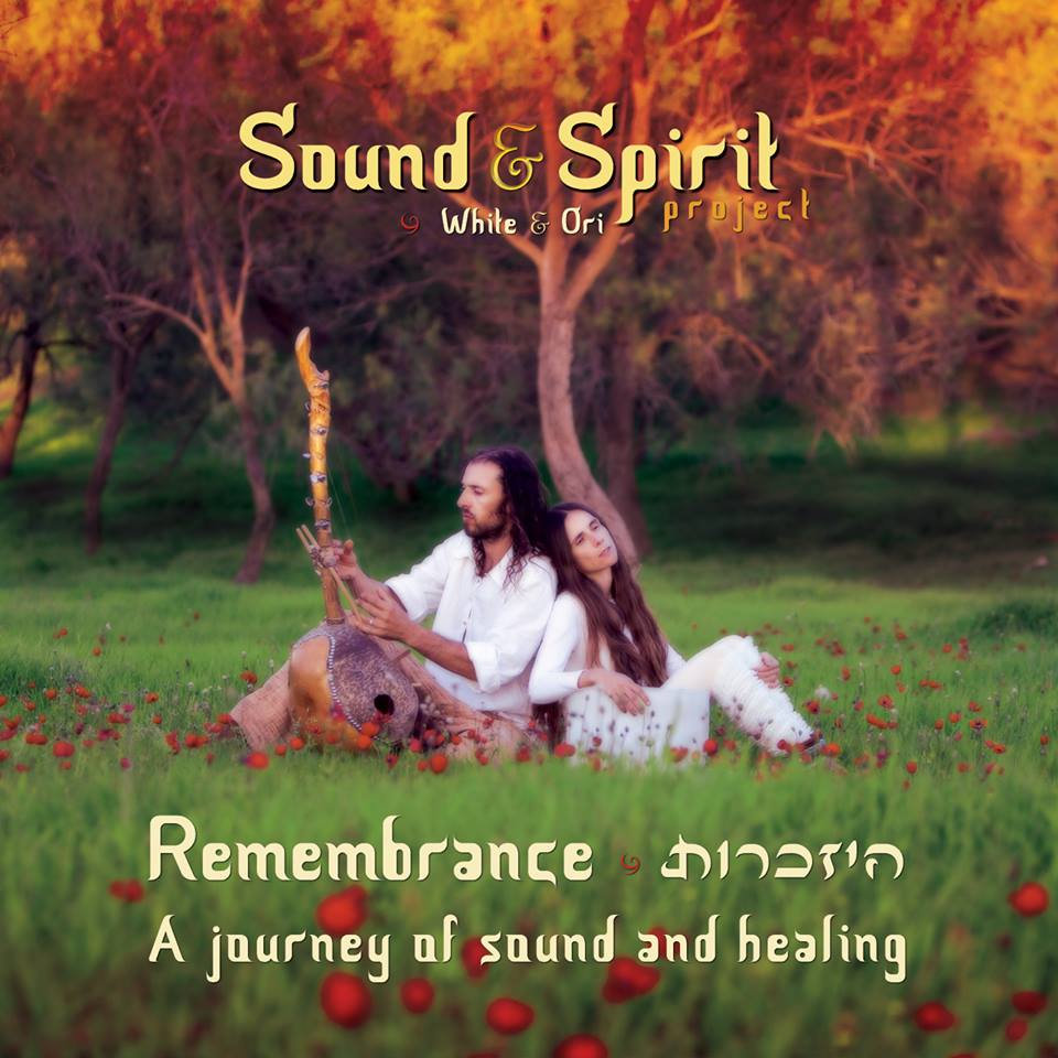 Remembrance- היזכרות | White Feather, Ori Netzer | White & Ori - Hebrew Mantras and Sound Healing