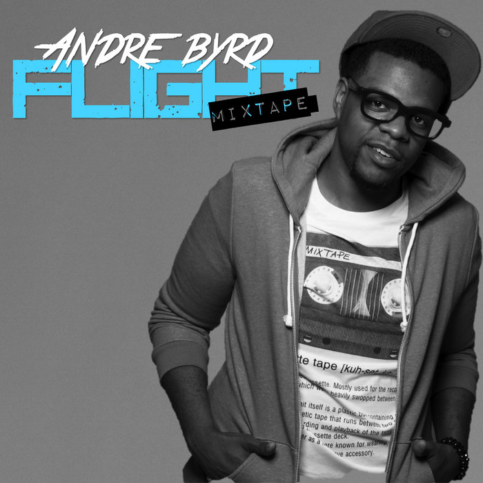 The FLIGHT Mixtape | Andre Byrd