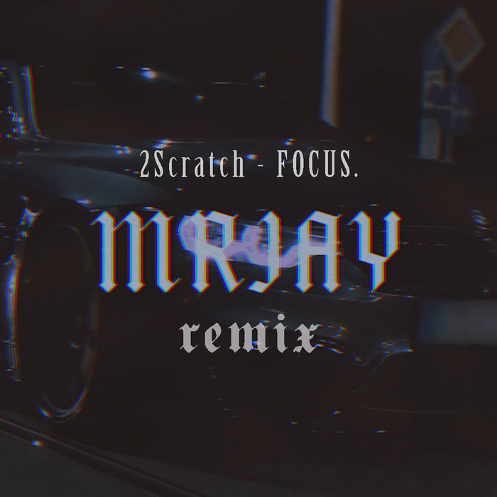 2Scratch - FOCUS. (MRJay Remix) | MRJay