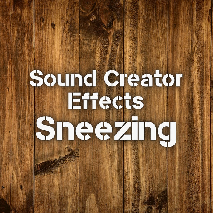 Sneezing | Sound Creator (Royalty-Free Effects)
