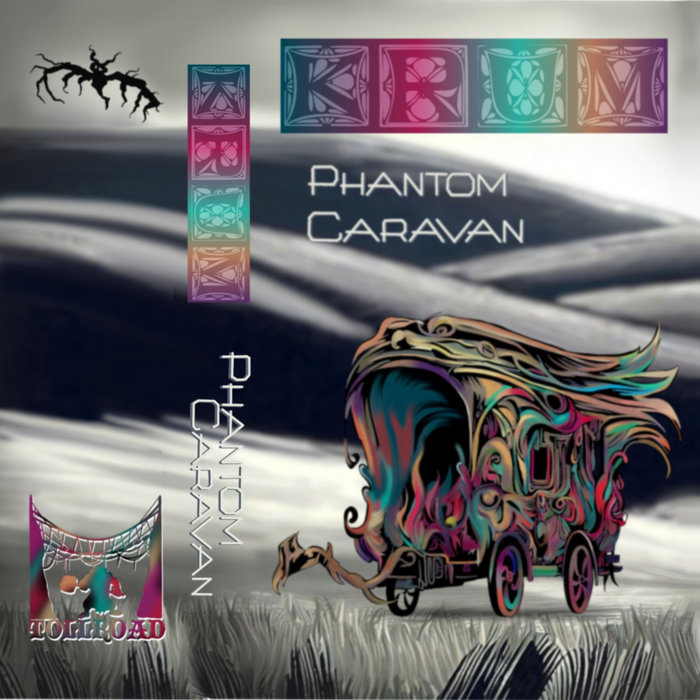 Phantom Caravan | KRUM | tollroad tapes