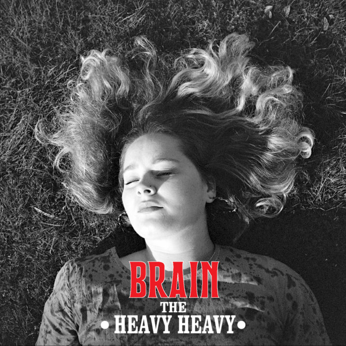 Brain | The Heavy Heavy