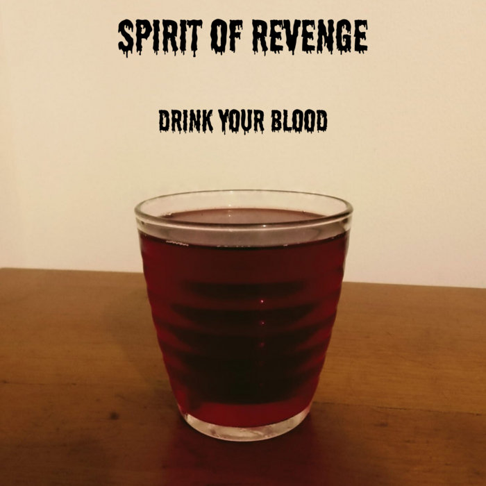 Drink Your Blood | Spirit Of Revenge