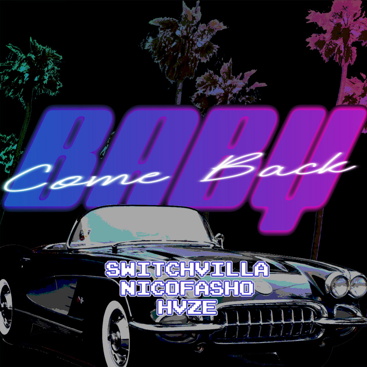 Baby Come Back (ft. Nicofasho, HVZE) | SwitchVilla