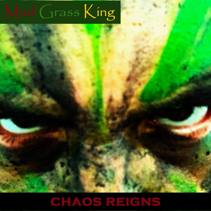 Chaos Reigns | Mad Grass King