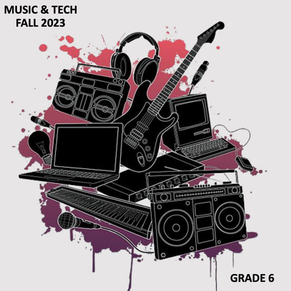 GRADE 6 MUSIC & TECH SPRING 2023 | Mr. Sibirsky's Music & Technology