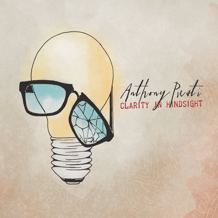 Clarity in Hindsight | Anthony Presti
