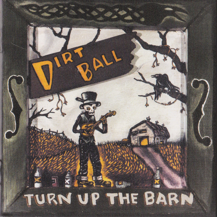 Turn Up the Barn | Dirtball