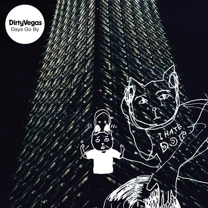 Days Go By (Remixes) | Dirty Vegas
