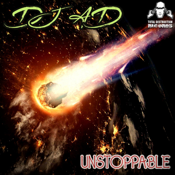 Unstoppable (Album) | DJ Ad | Total Destruction Records / Casketkrusher
