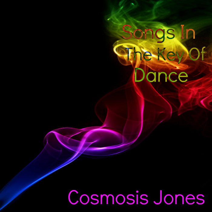 Songs In The Key Of Dance | Cosmosis Jones