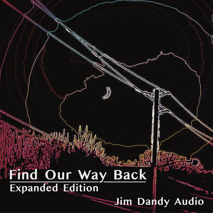 Find Our Way Back - Expanded Edition | Jim Dandy Audio