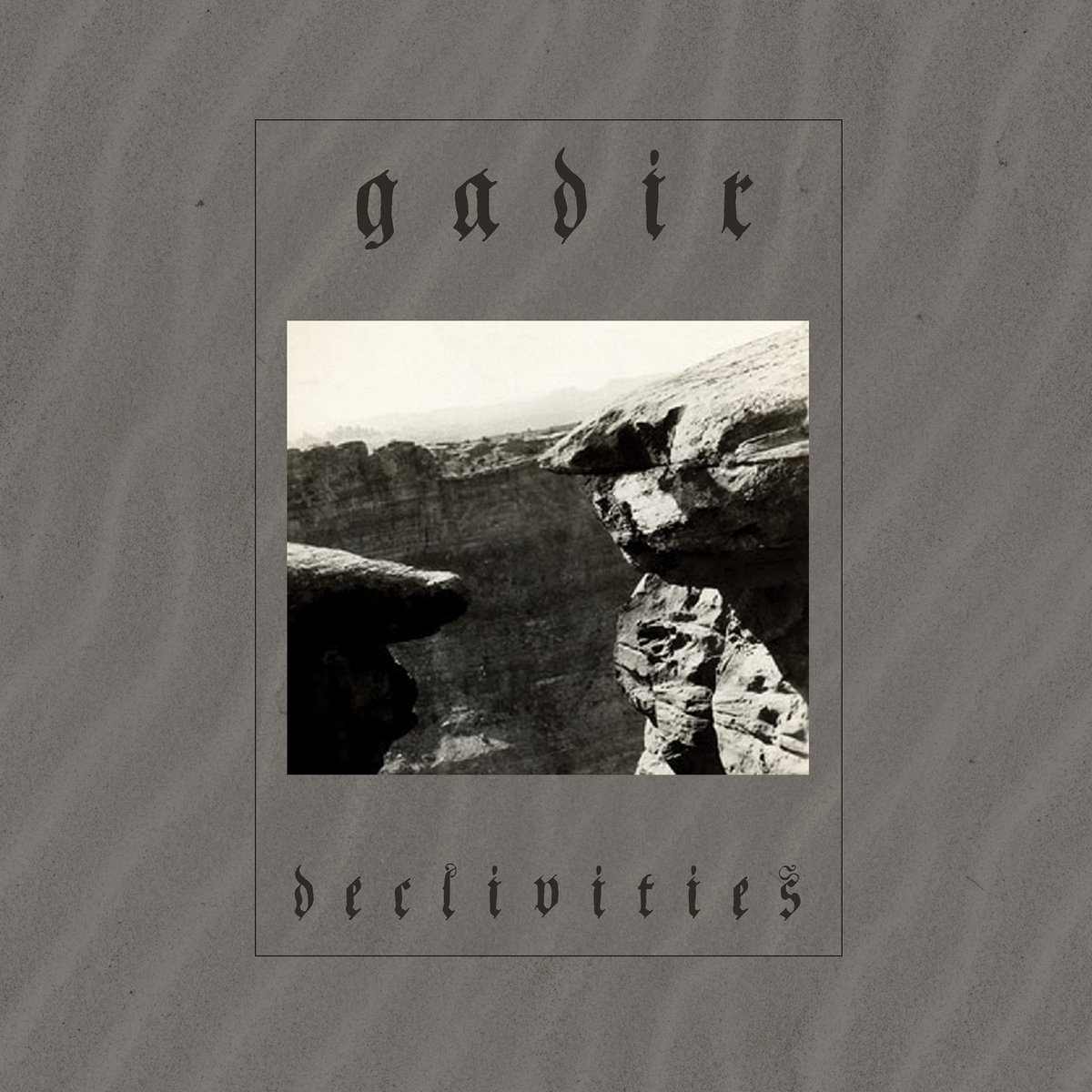 Declivities | Gadir | Xenoglossy Productions
