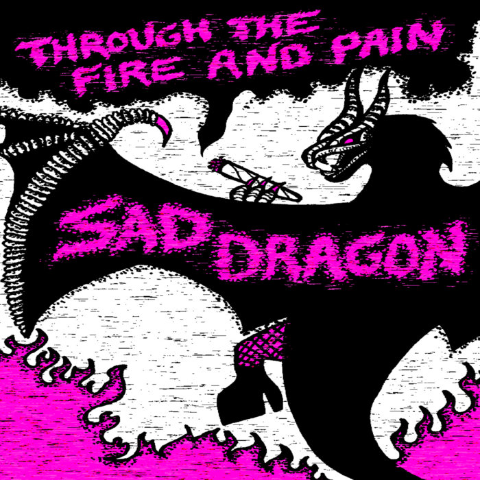 Through The Fire & Pain | Sad Dragon