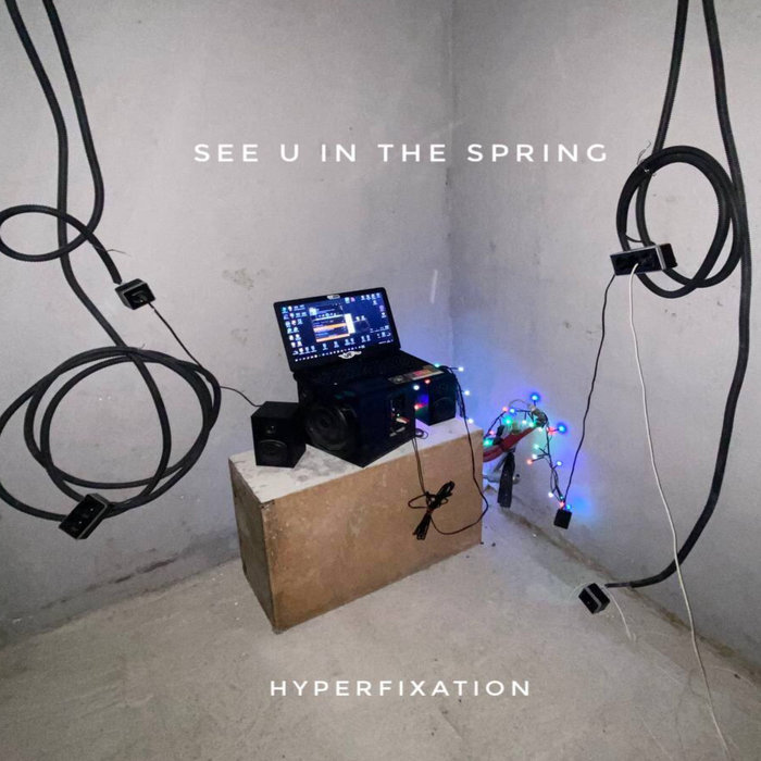 hyperfixation | see u in the spring