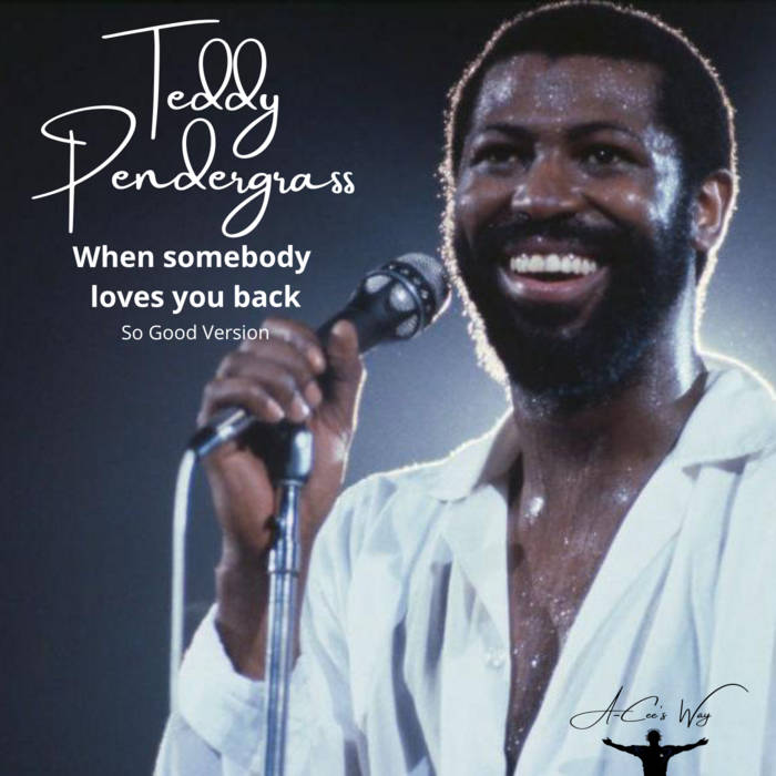 Teddy Pendergrass - When somebody loves you back (So Good Version)(A ...