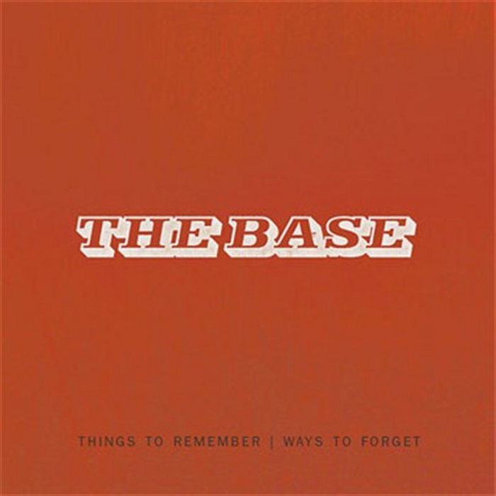 Things To Remember Ways To Forget | The Base (3)