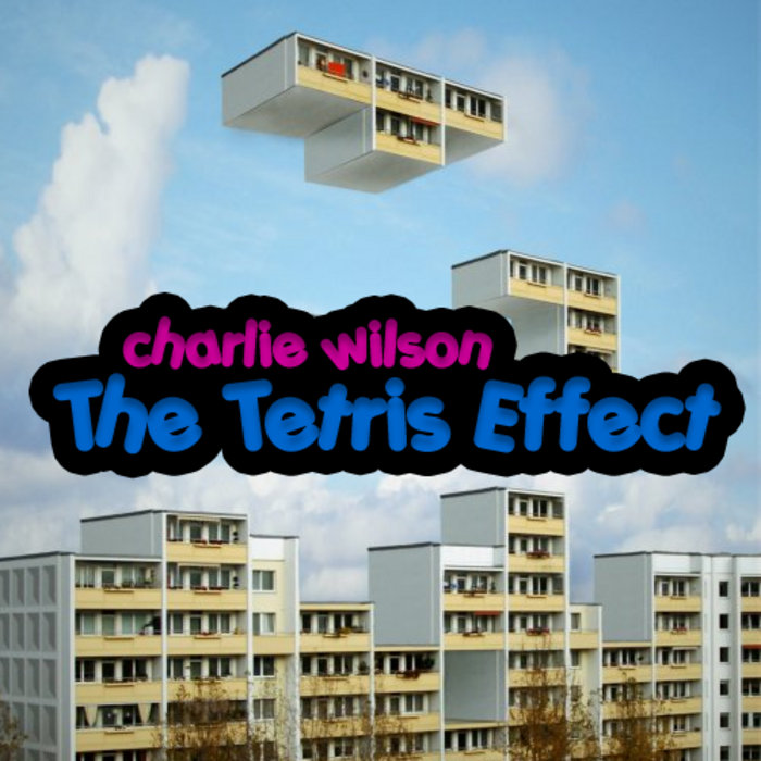 The Tetris Effect | Charlie Wilson