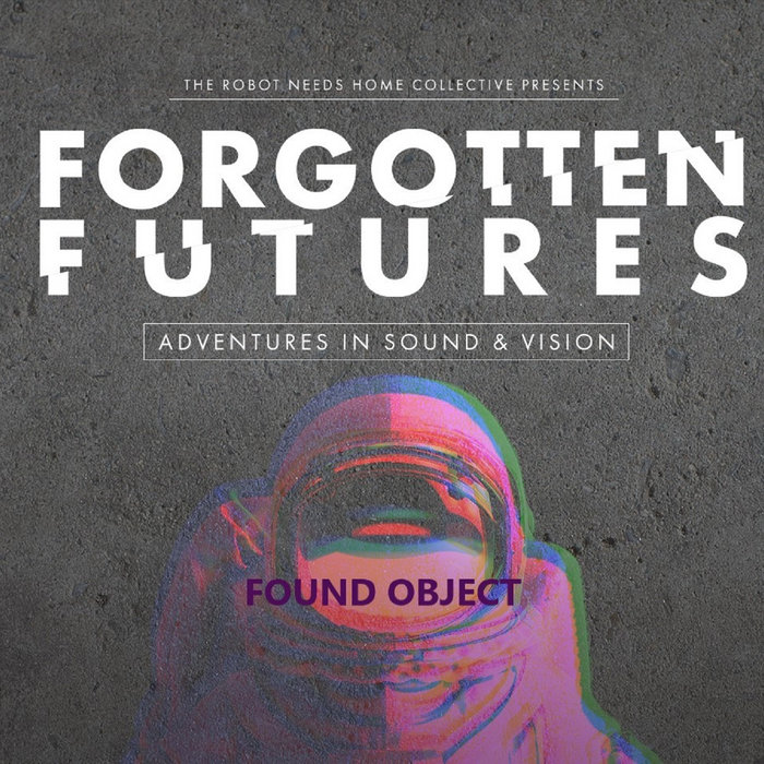 Forgotten Futures EP | Found Object