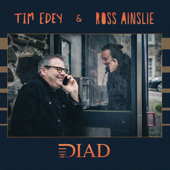 DIAD | Tim Edey & Ross Ainslie | Ross Ainslie