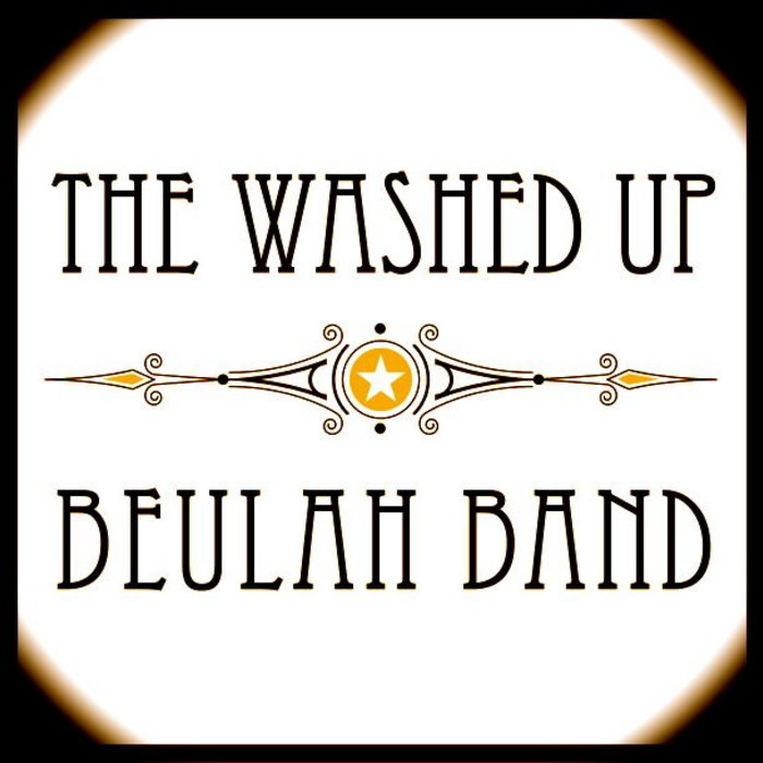 The Washed Up Beulah Band | The Washed Up Beulah Band